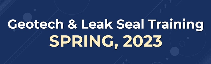 Geotech & Leak Seal Training: May 2nd - 4th, 2023